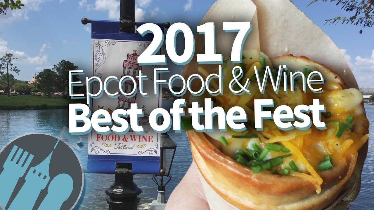 2017 Epcot Food & Wine Festival - Best of the Fest!
