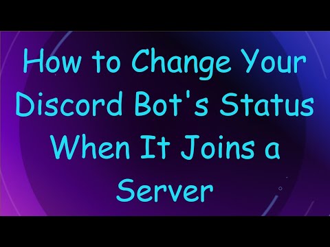 How to Change Your Discord Bot's Status When It Joins a Server