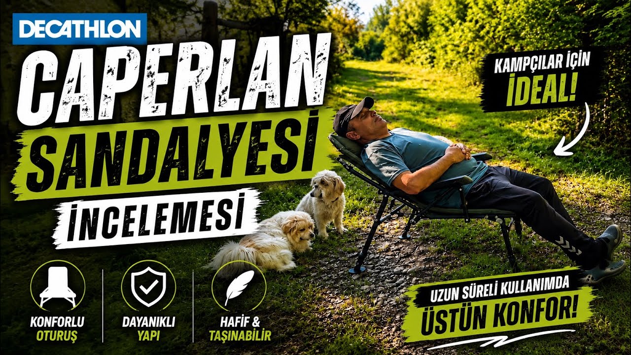 DECATHLON Caperlan Sandalyesi İncelemesi | Kamp İçin En Rahat Katlanır Sandalye mi?