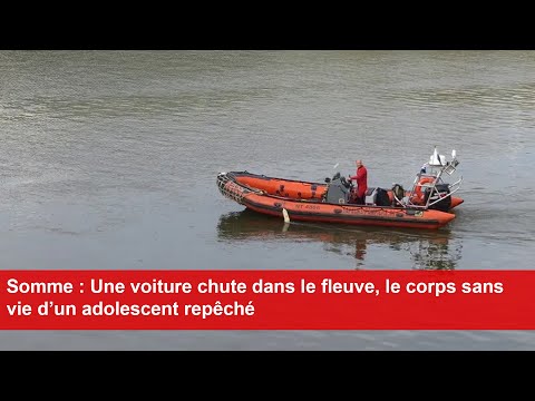 Somme : Une voiture chute dans le fleuve, le corps sans vie d’un adolescent repêché