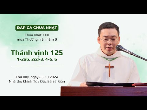 Đáp ca: Tv 125, 1-2ab. 2cd-3. 4-5. 6 - CN XXX TN năm B