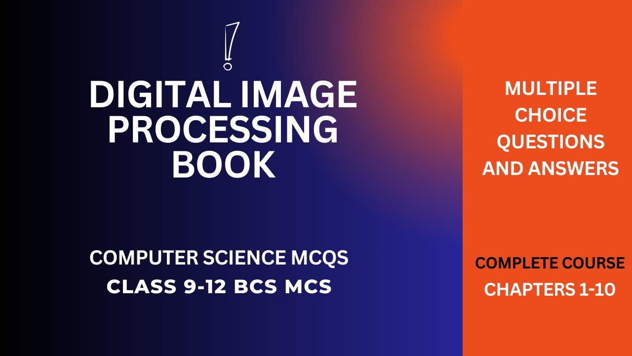 Digital Image Processing Book | Class 9-12 BCS MCS Image Processing MCQs Book PDF | Download Books