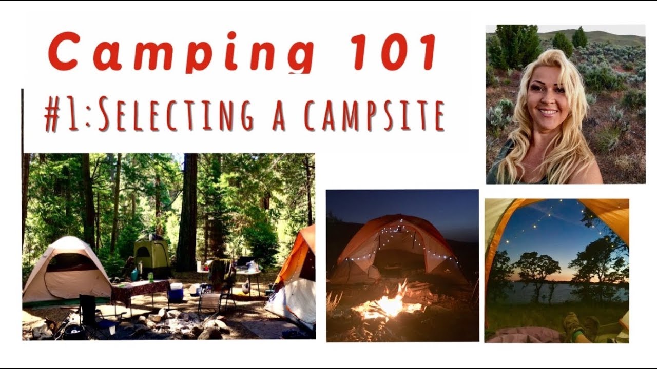 Camping 101: how to prepare for camping, selecting a campsite, tips and things to know