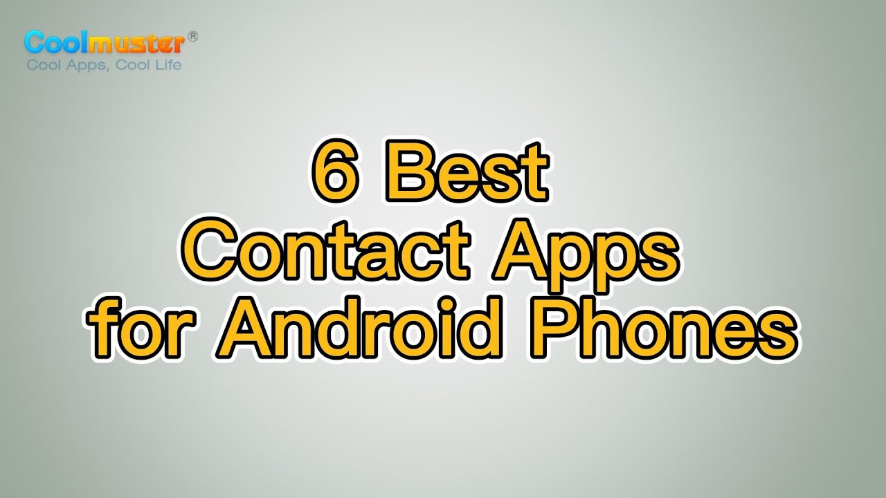 6 Best Contact Apps for Android: Manage & Sync Contacts Easily