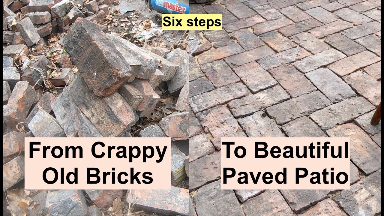 From crappy old bricks to beautiful  patio in 6 steps