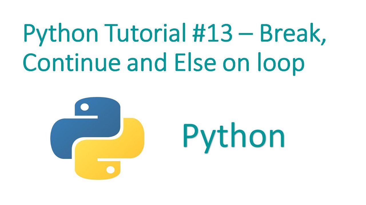 Python Programming Tutorial #13- Break,Continue and Else on loop