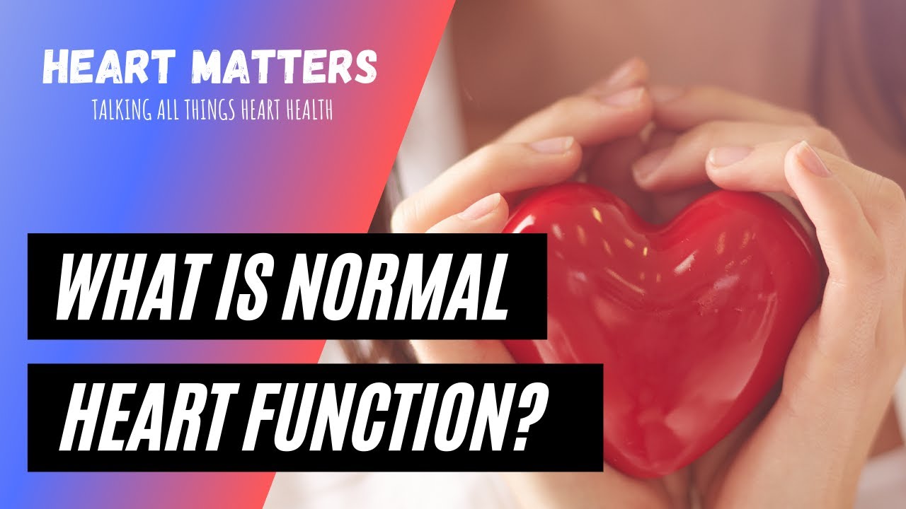 What is normal heart function?