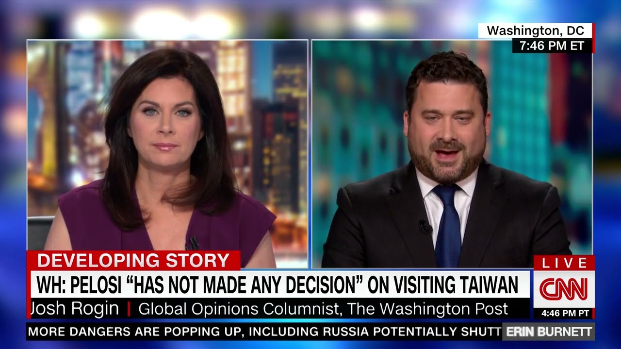 Erin Burnett and Josh Rogin on CNN talking about Pelosi and Taiwan 7/25/22