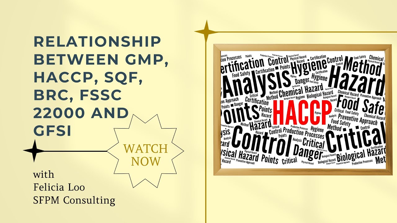Understanding the differences between GMP and HACCP, GFSI, SQF, BRC and FSSC 22000