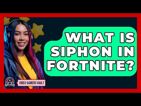 What Is Siphon In Fortnite? - Video Gamers Vault