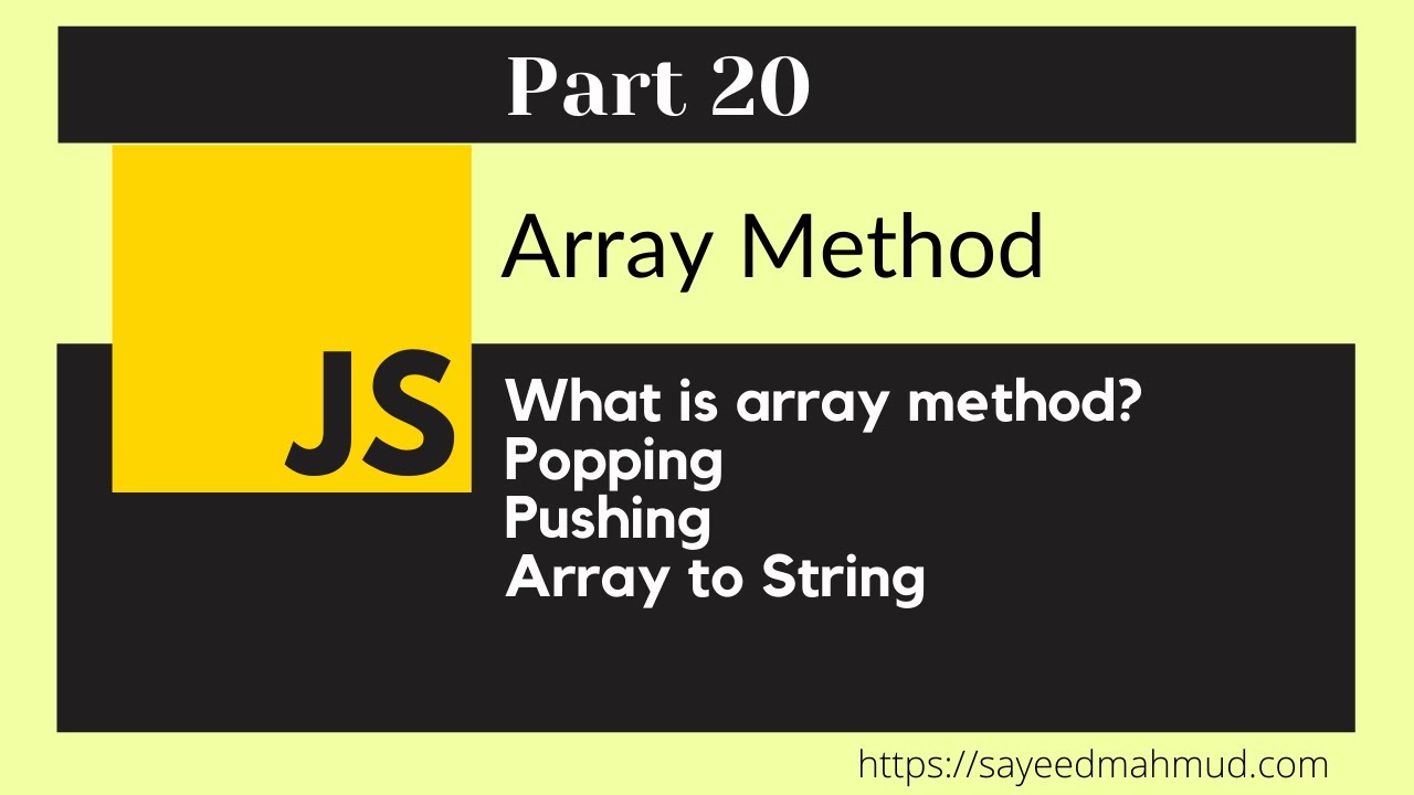 JavaScript Bangla Tutorial Part-20 || Latest 2021 || JavaScript for beginners | Array Methods.