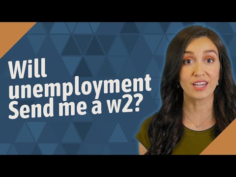 Will unemployment Send me a w2?