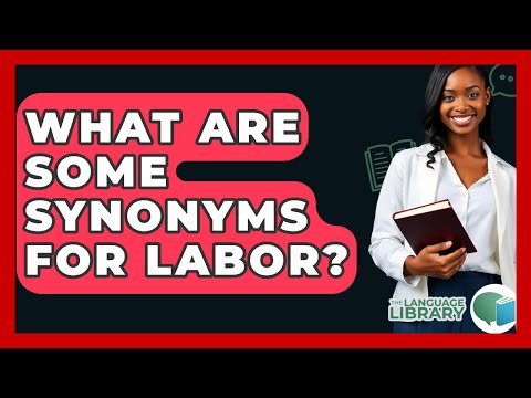 What Are Some Synonyms For Labor? - The Language Library