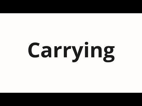 How to pronounce Carrying