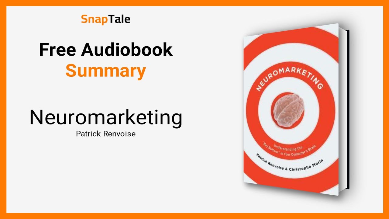 Neuromarketing by Patrick Renvoise: 9 Minute Summary