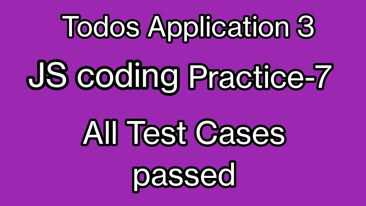 Java Script Todos Application 3 || JS coding practice -7 || Passed all cases ||@codingpython9999