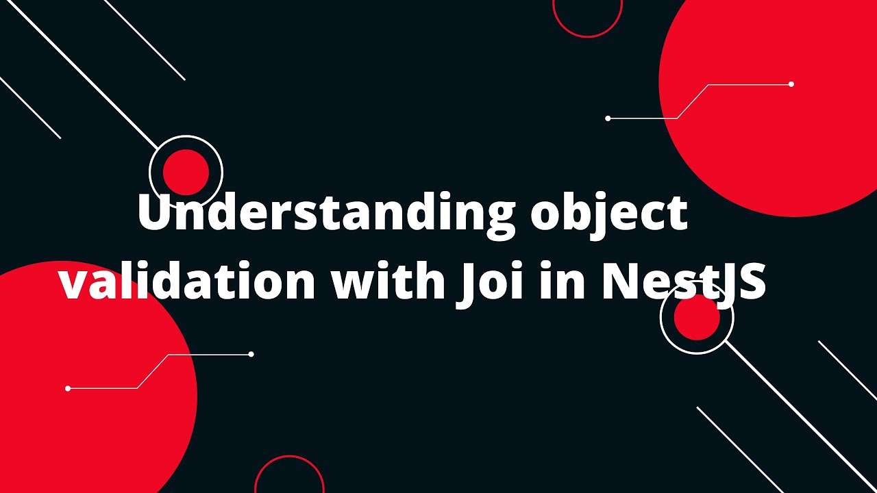 NestJS Tutorial #7 Understanding object validation with Joi in NestJS