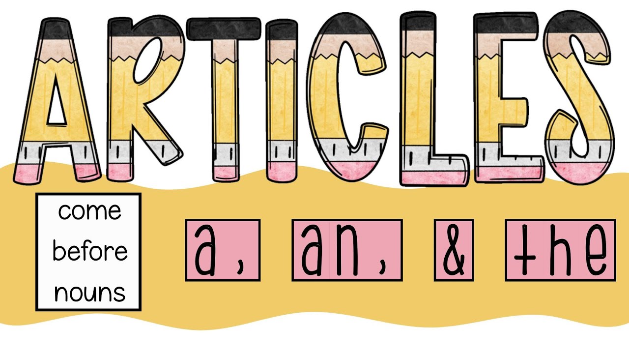 Articles Mini Lesson for Kids | Teaching A, An, and The | Grammar Video for Early Elementary