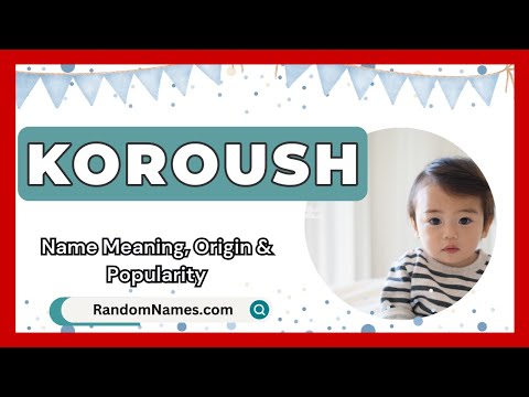 Koroush - Baby Boy Name Meaning, Origin & Popularity - RandomNames.com