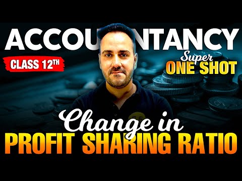 Change in Profit Sharing Ratio – Super One Shot | Class 12 Accountancy | Ushank Sir
