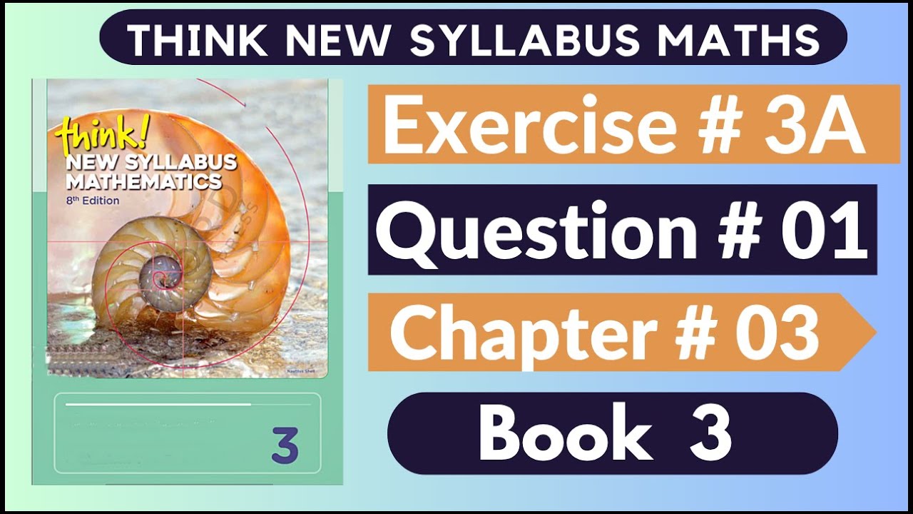 Exercise 3a Question no 01 Think New Syllabus Mathematics 8th Edition Solutions | Book 3 | D3 Ch#3