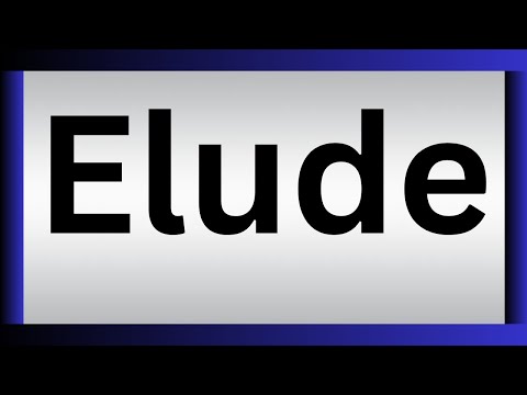 How To Pronounce Elude | What Is The Meaning Of Elude