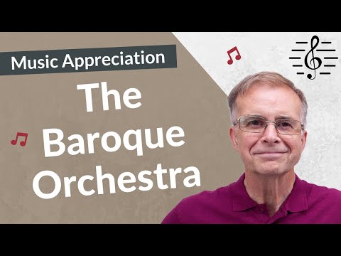 What is the Baroque Orchestra? - Music Appreciation