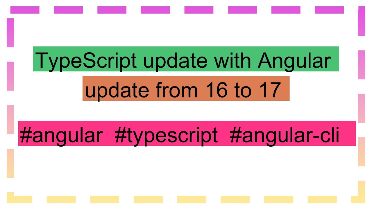 TypeScript update with Angular update from 16 to 17