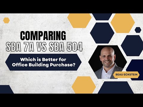 Comparing SBA 7a vs SBA 504: Which is Better for an Office Building Purchase?