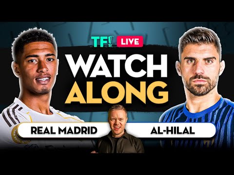 REAL MADRID vs AL HILAL LIVE FIFA Club World Cup Watchalong with Mark GOLDBRIDGE