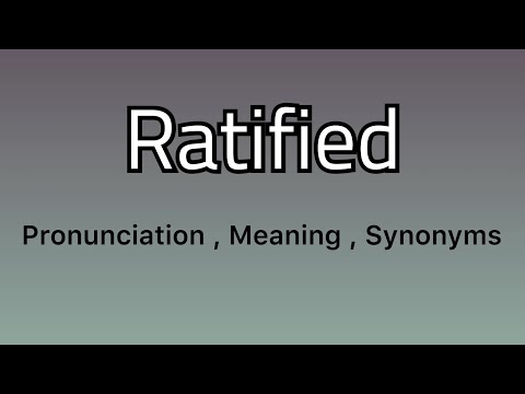 Ratified meaning - Ratified examples - Ratified synonyms