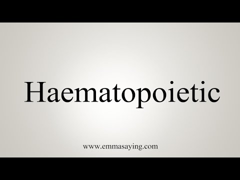 How To Say Haematopoietic