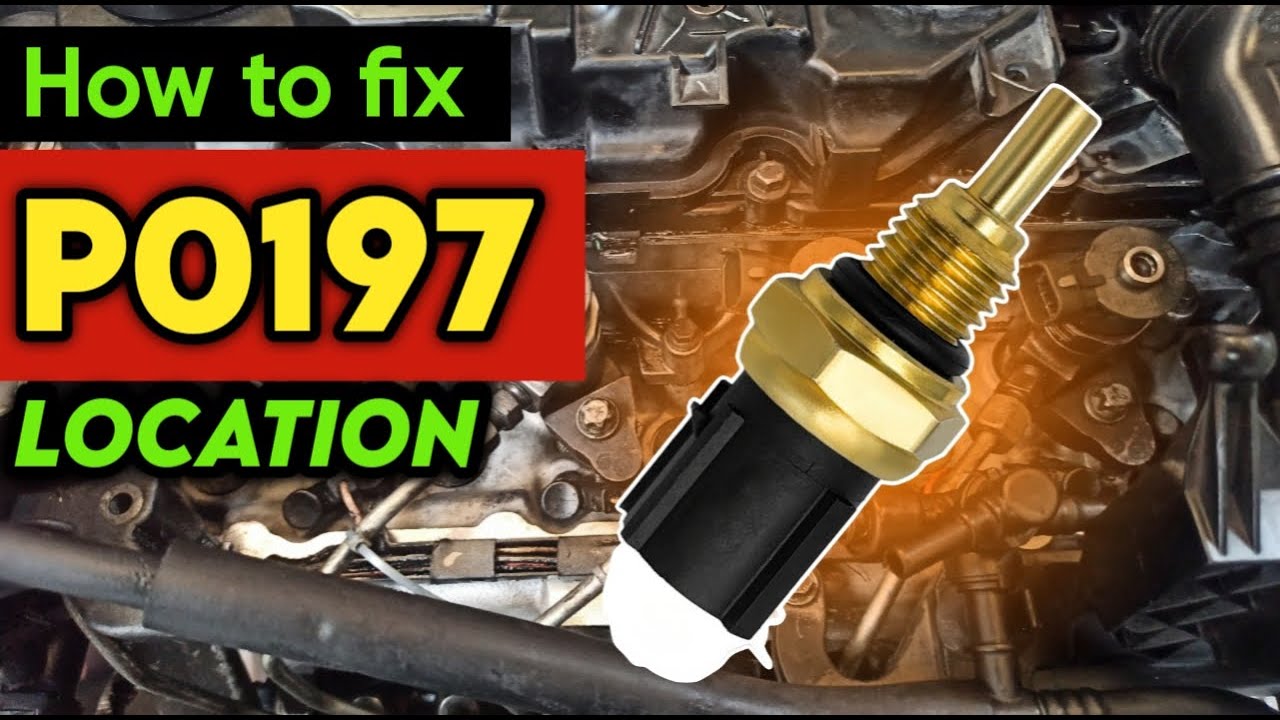 P0197 | p0197 engine oil temperature sensor location | p0197 code | dtc p0197 | p0197 obd2