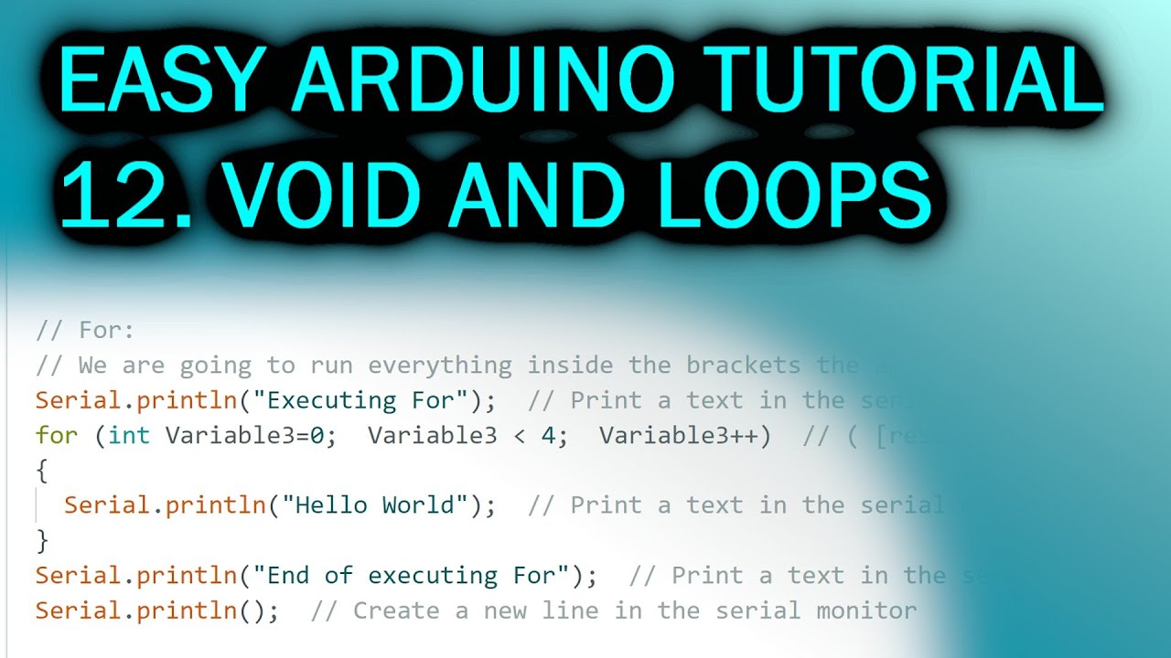 Easy Arduino Tutorial: #12 Void and Loops (while, do...while, for, break, continue, switch...case)