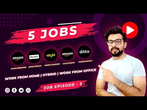 Job Episode 3 – 5 Companies Hiring Now! | Amazon, Revolut, Alight, Ditto | Work From Home & Office