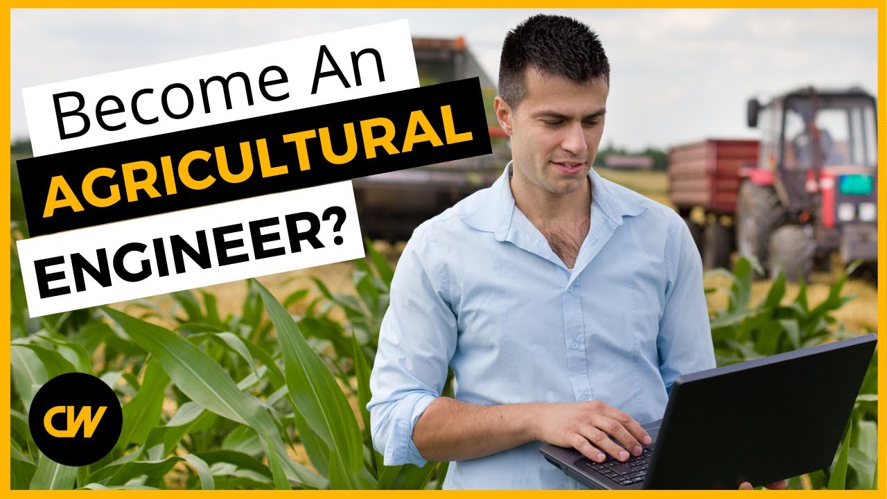 Agriculture Engineer - Salary, Demand, Requirements (2022)