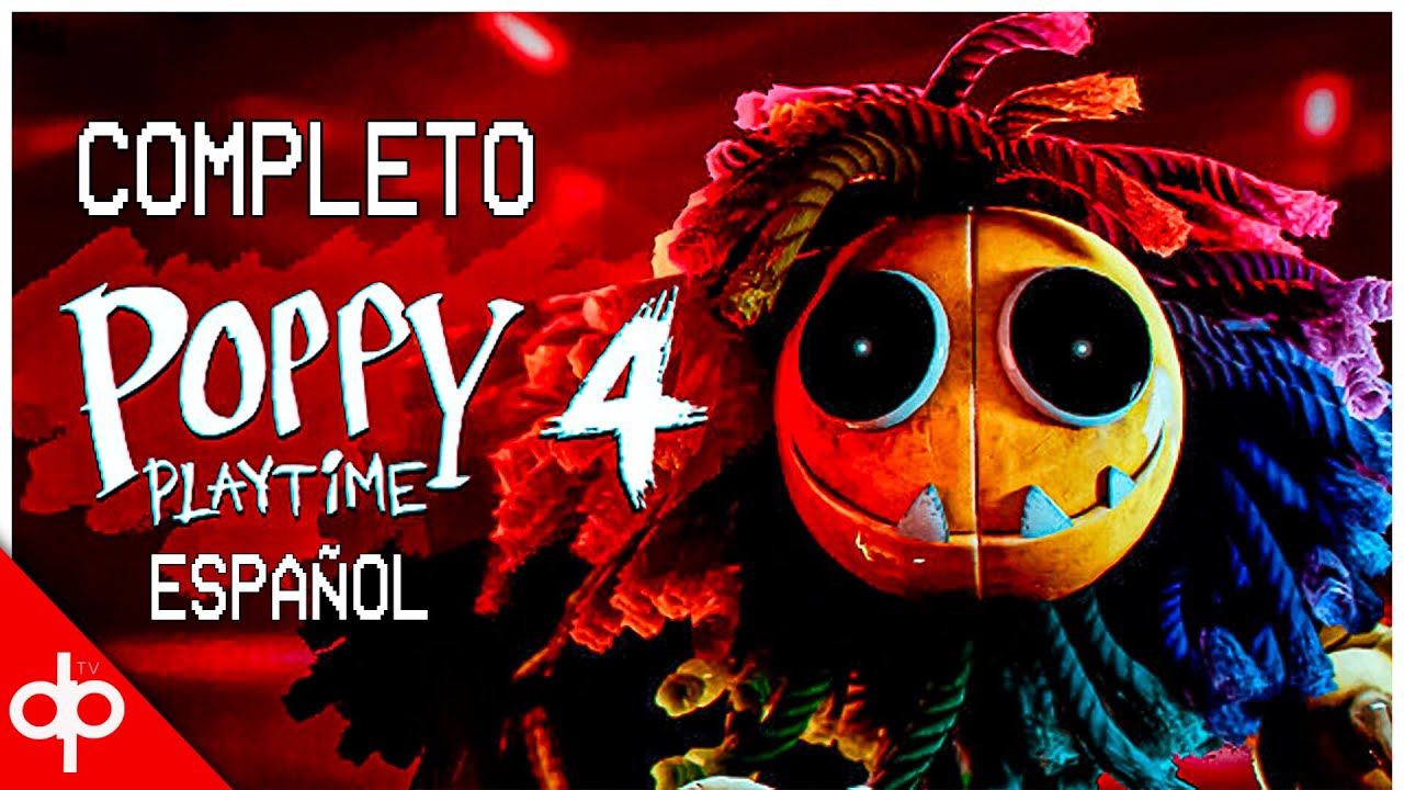 POPPY PLAYTIME CHAPTER 4 JUEGO COMPLETO | Gameplay Español Latino (Sin Comentarios)