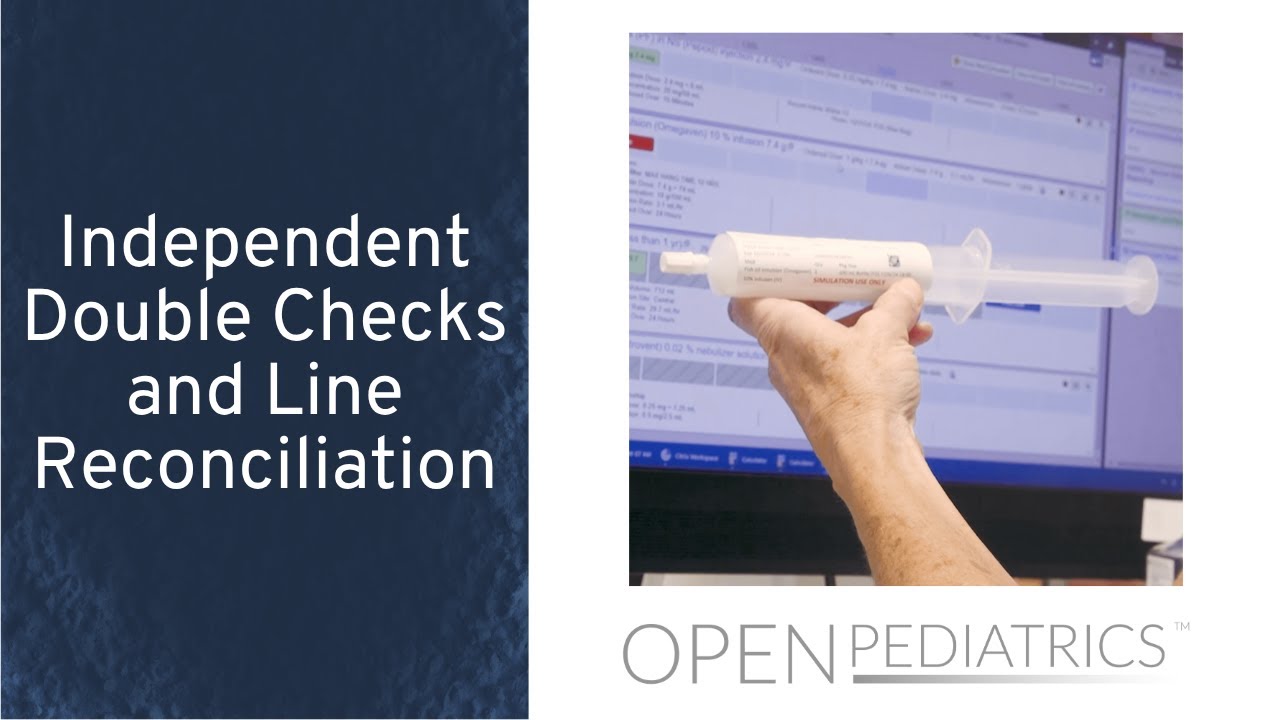 Independent Double Checks and Line Reconciliation by J. Murphy, K. Gustafson | OPENPediatrics