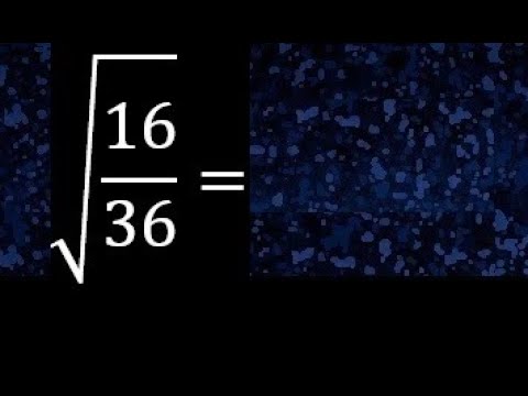 Square root of 16/36 , roots of fractions. root of a fraction or division