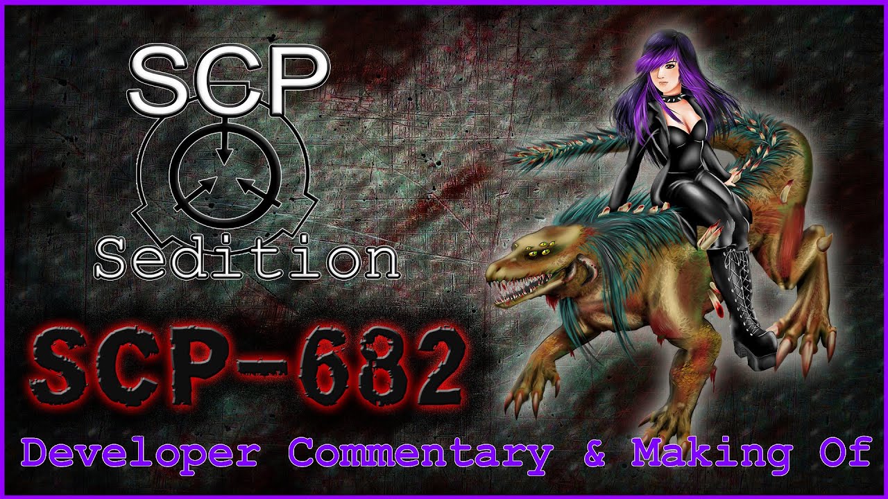 Developer Commentary Of SCP Sedition: | 682 |