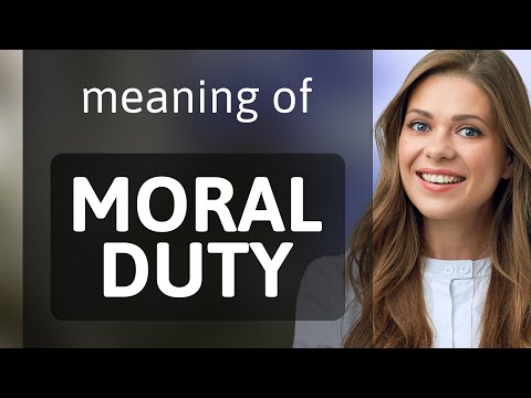 Understanding "Moral Duty"
