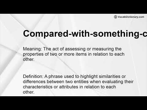 Compared-with-something-compared-to-something Meaning