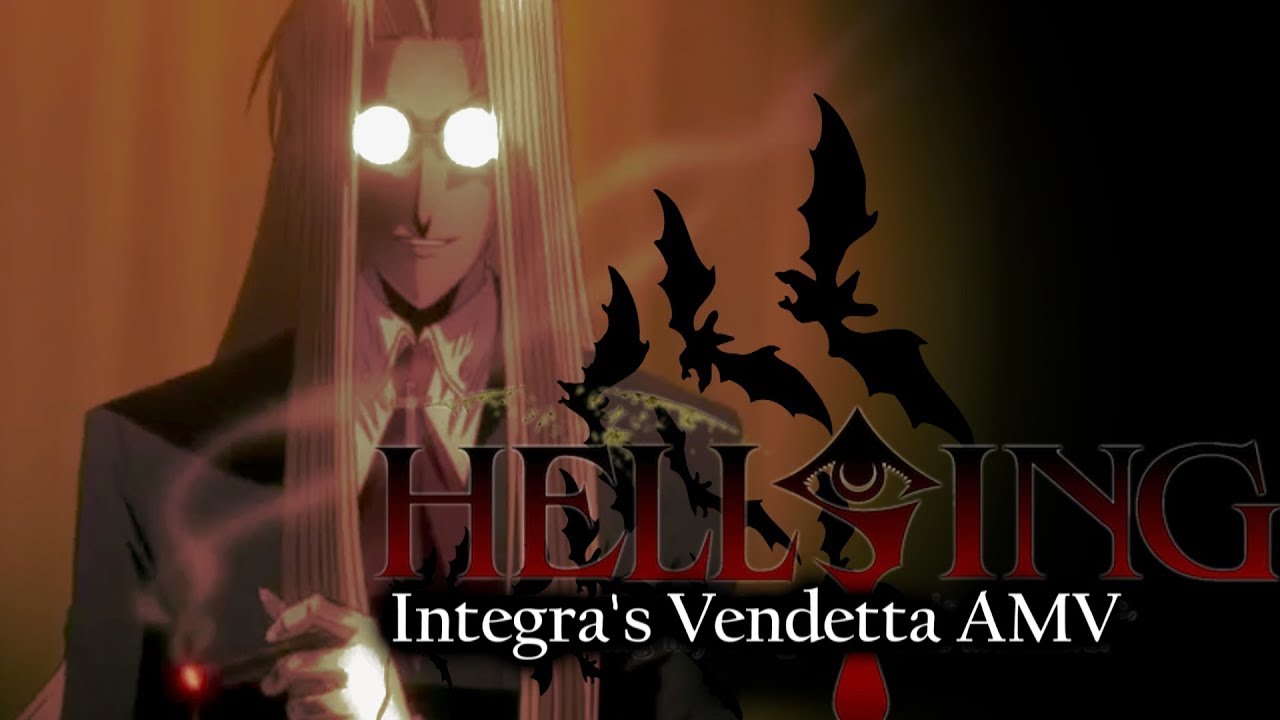 Hellsing AMV ➤ Vendetta [Integra Dedication]