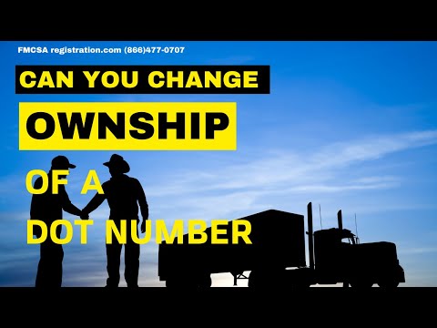 Can You Change Ownership of a DOT Number? Need to Know If you Buy Company