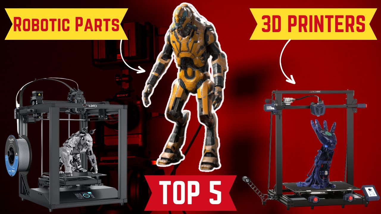 Top 5 Best 3D Printers For Robotic Parts In 2024