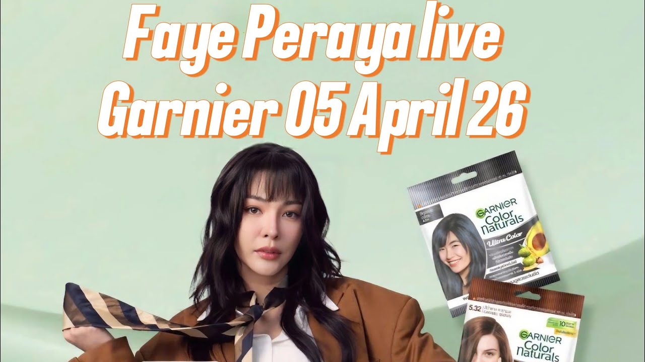 Faye Peraya live Garnier Multi-SUB 05 april 26 full video #fayeperaya #fayelive @peraya_malisorn 