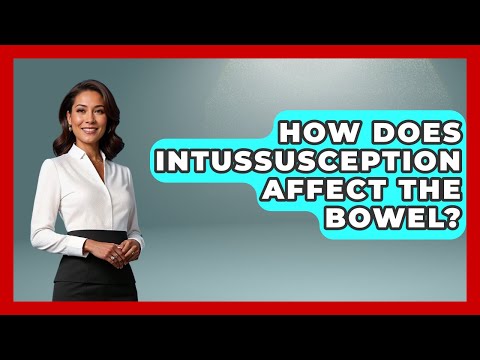 How Does Intussusception Affect The Bowel? - First Response Medicine