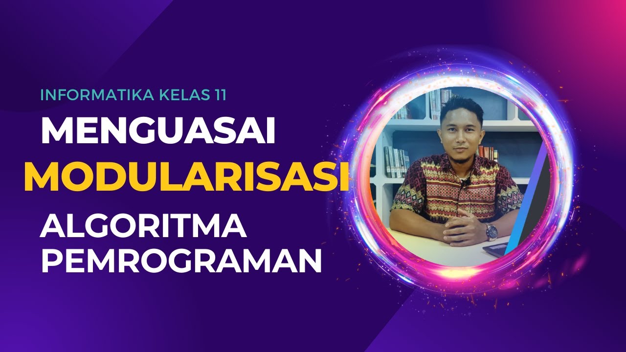Menguasai Modularisasi: Panduan Algoritma Pemrograman untuk Siswa SMA Kelas 11