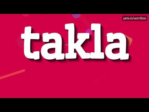 TAKLA - HOW TO PRONOUNCE IT!?