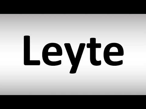 How to Pronounce Leyte, Philippines